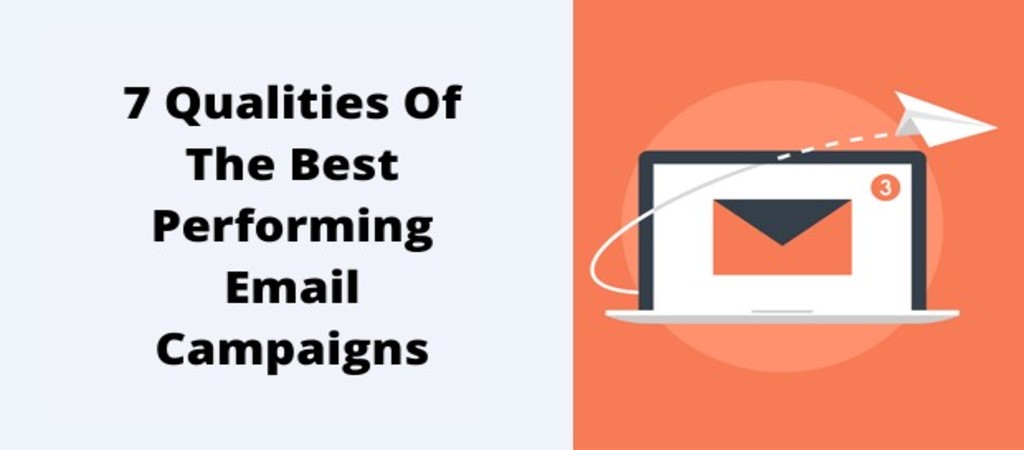 7 Qualities of The Best Performing Email Campaigns