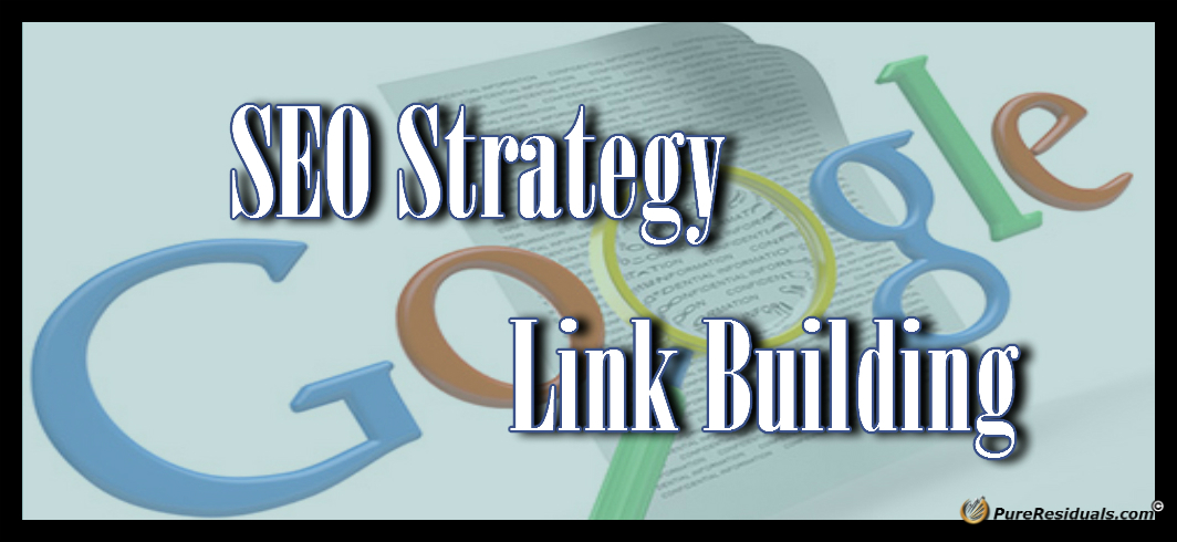 SEO Strategies: Link Building is Undoubtedly the Most Overwhelming Tactic