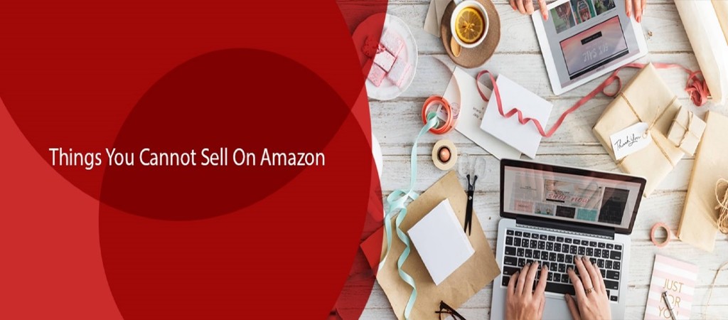 Things You Cannot Sell On Amazon